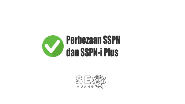 √ Perbezaan SSPN dan SSPN-i Plus